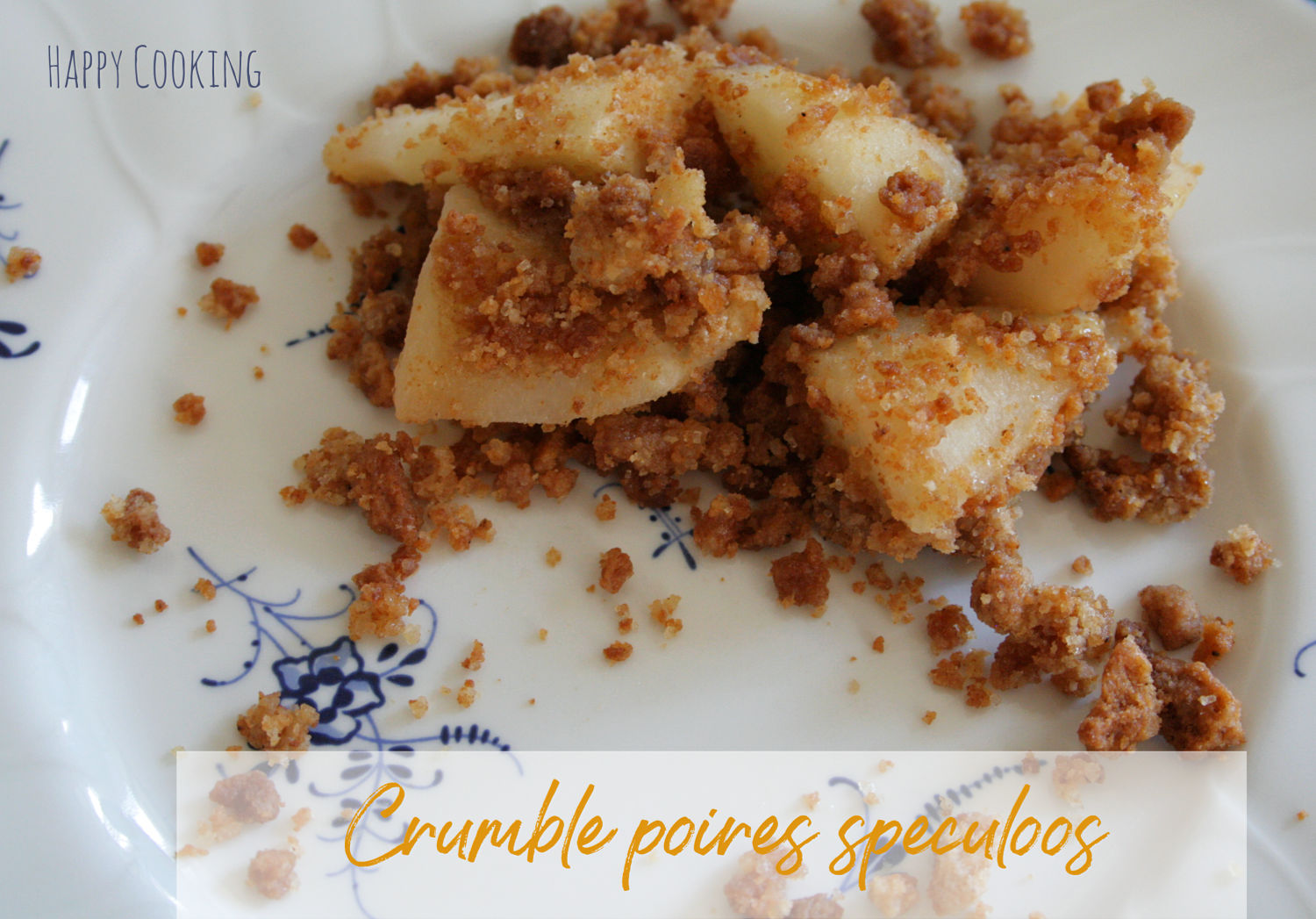 Crumble poires speculoos – Happy Cooking